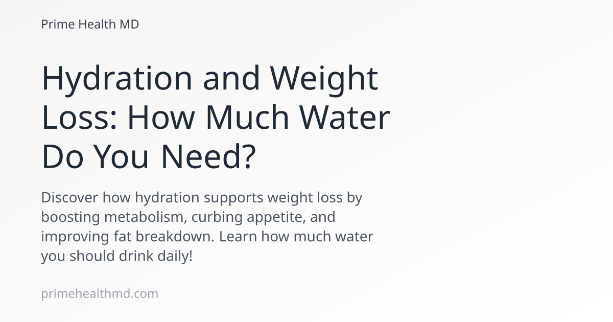 Hydration and Weight Loss: How Much Water Do You Need?