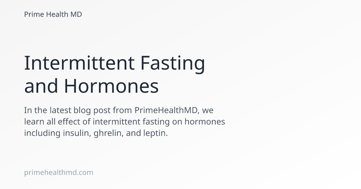 Intermittent Fasting and Hormones