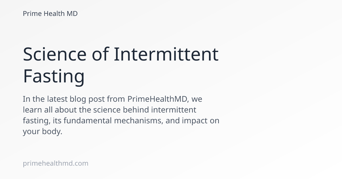 Science of Intermittent Fasting | PrimeHealth MD