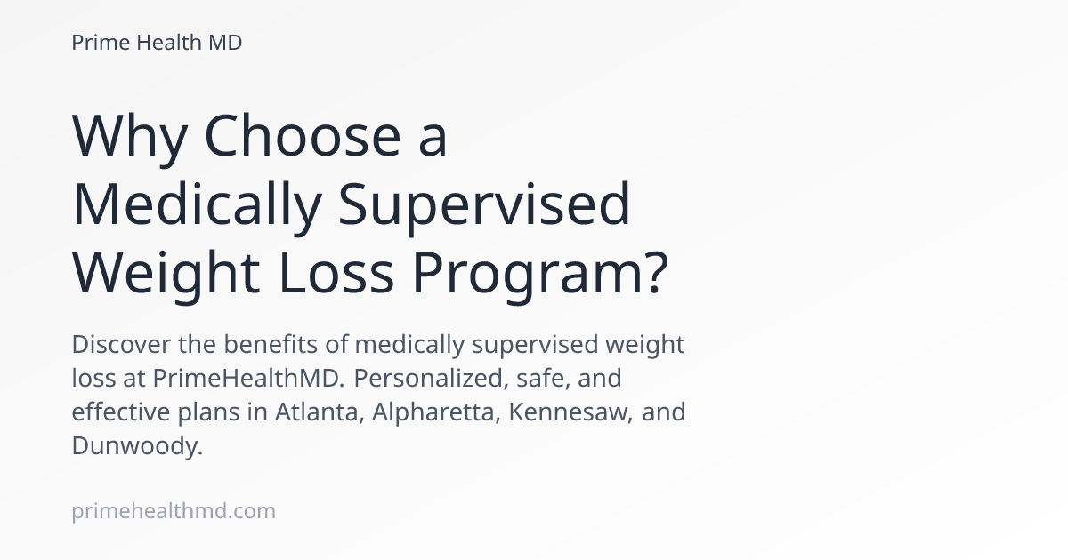 Why Choose a Medically Supervised Weight Loss Program?