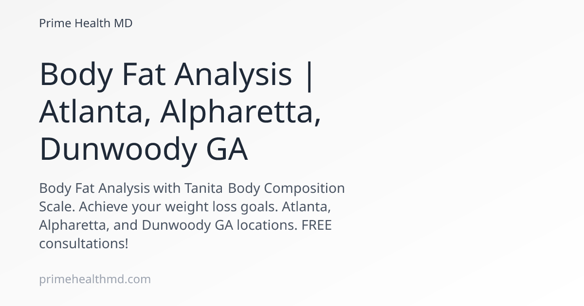 Body Fat Analysis | Atlanta, Alpharetta, Dunwoody GA