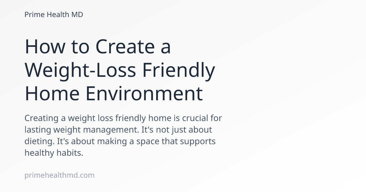 How to Create a Weight-Loss Friendly Home Environment