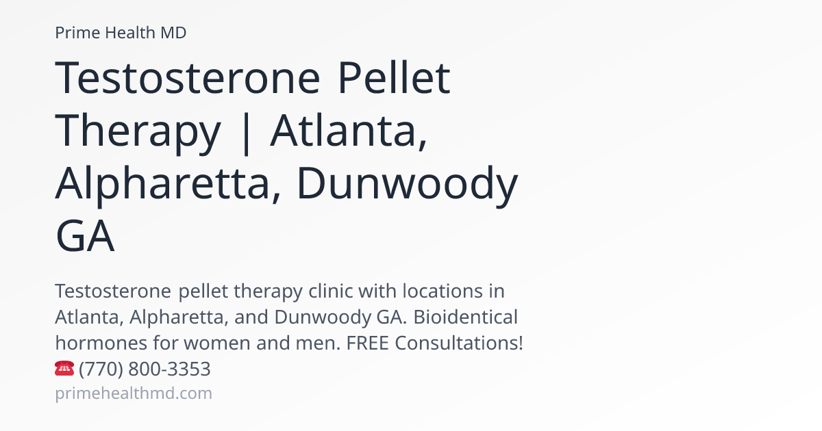 Testosterone Pellet Therapy | Atlanta, Alpharetta, Dunwoody GA